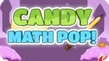 Play Candy Math Pop game online for free | 4GameGround.com