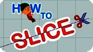 Play How To Slice game online for free | 4GameGround.com