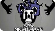 Play Deep Deep Deep Nightmare game online for free | 4GameGround.com