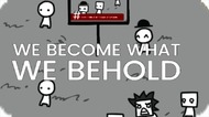 Play We Become What We Behold game online for free | 4GameGround.com