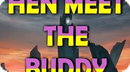 Play Hen Meet The Buddy game online for free | 4GameGround.com